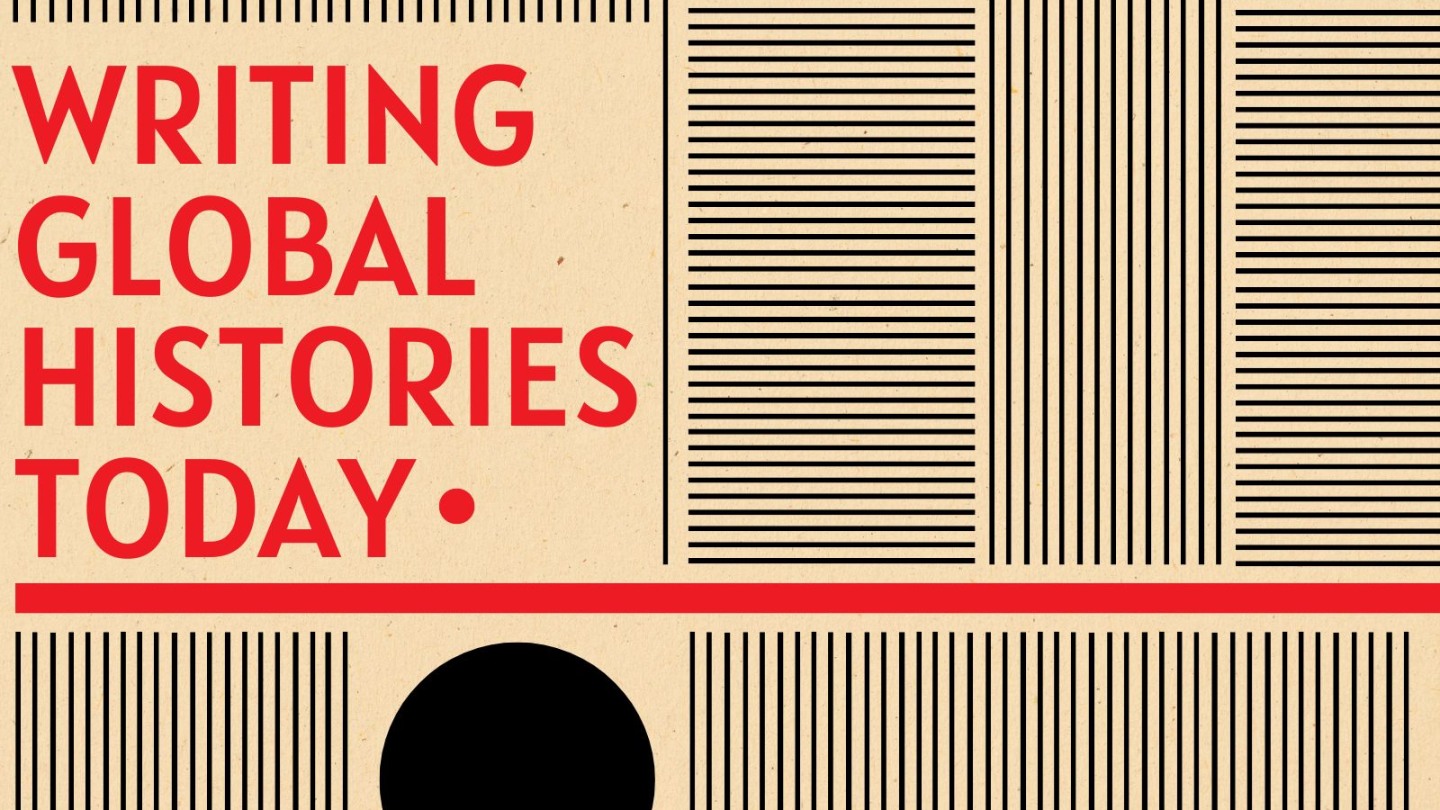 Writing Global Histories Today | Cogut | Brown University