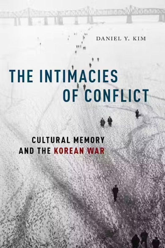 The Intimacies of Conflict: Cultural Memory and the Korean War | Cogut ...