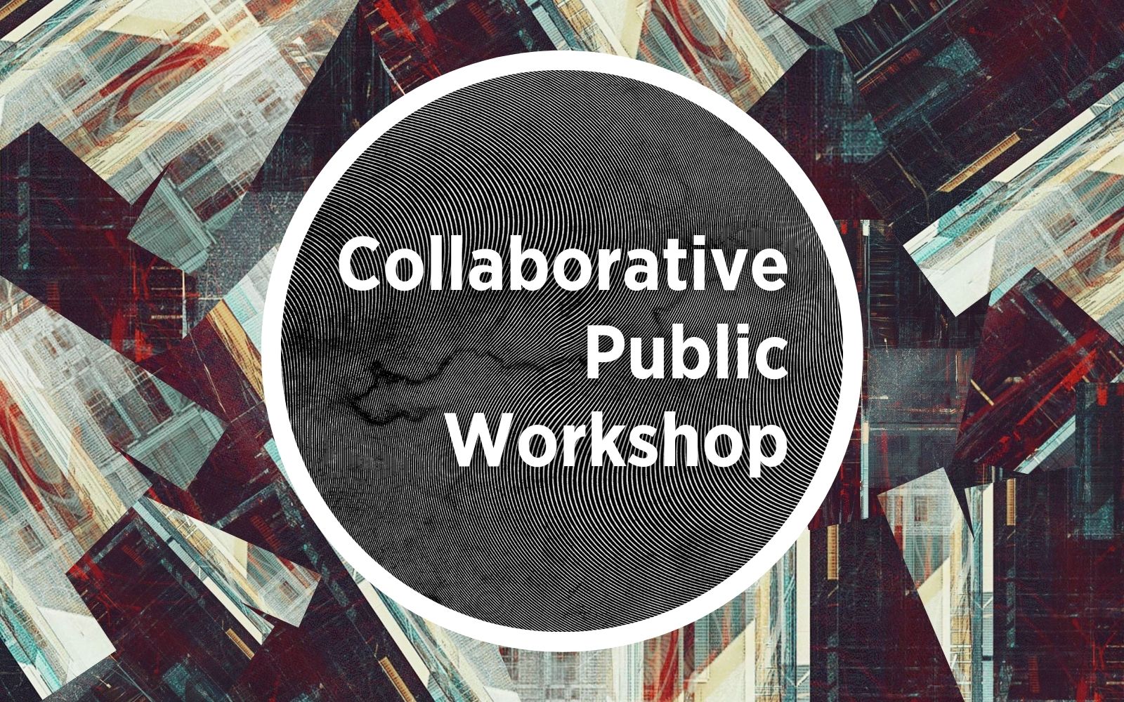 Collaborative Public Workshop | Cogut | Brown University